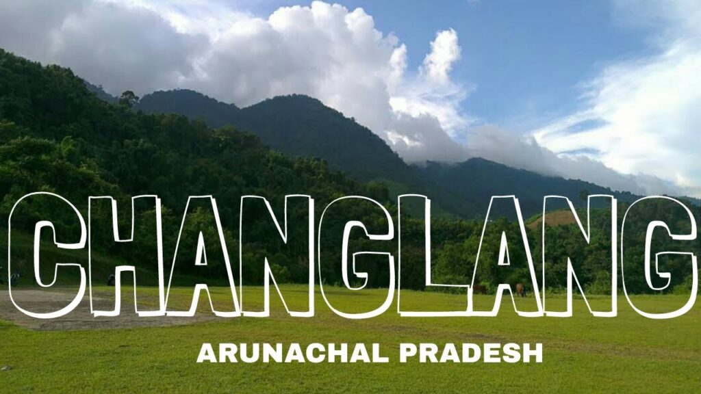 Changlang - Must Be Visited Places in Arunachal Pradesh - ChaloGhumane.com