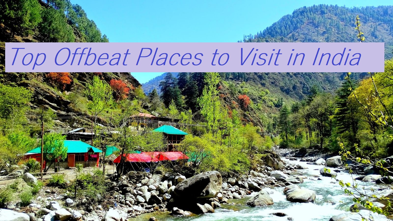 Top 10 Offbeat Places to Visit - ChaloGhumane.com